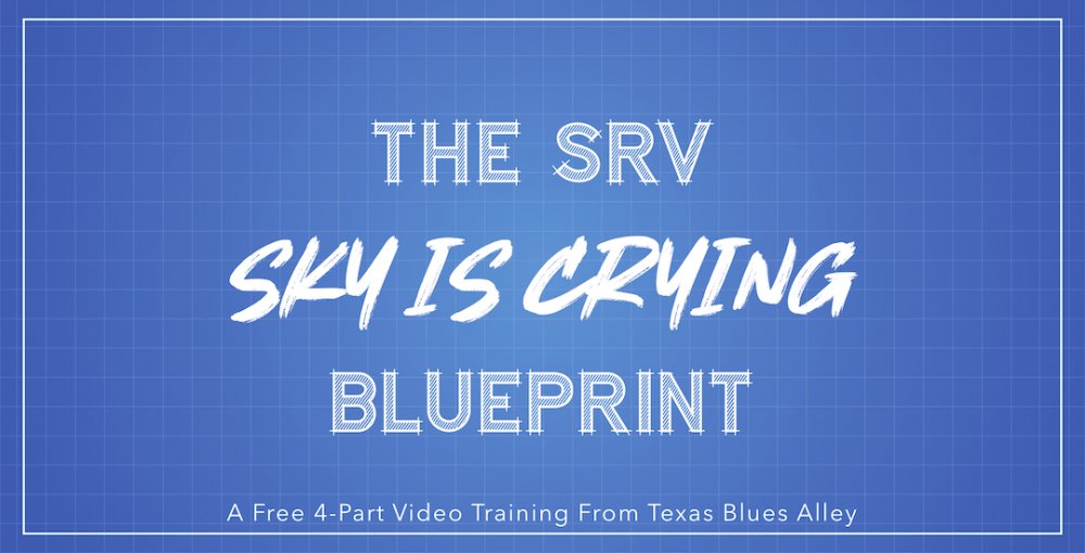 The SRV “Sky Is Crying” Blueprint Starts Soon - Register Now - TXBA Setlist